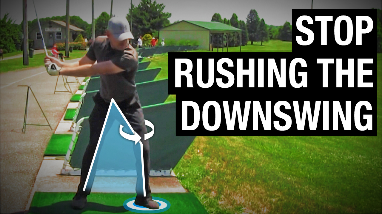 How To Stop Rushing The Downswing - Performance Golf
