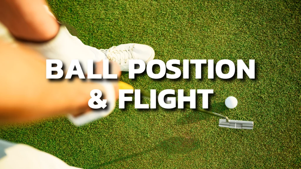 How Golf Ball Flight is Impacted by the Ball Position - Performance Golf
